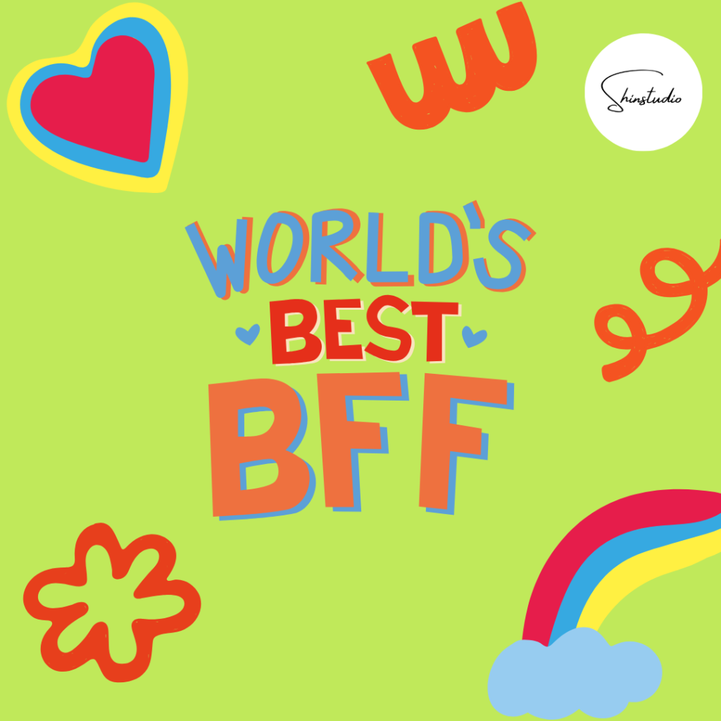 World’s Best BFF – Shin Studio